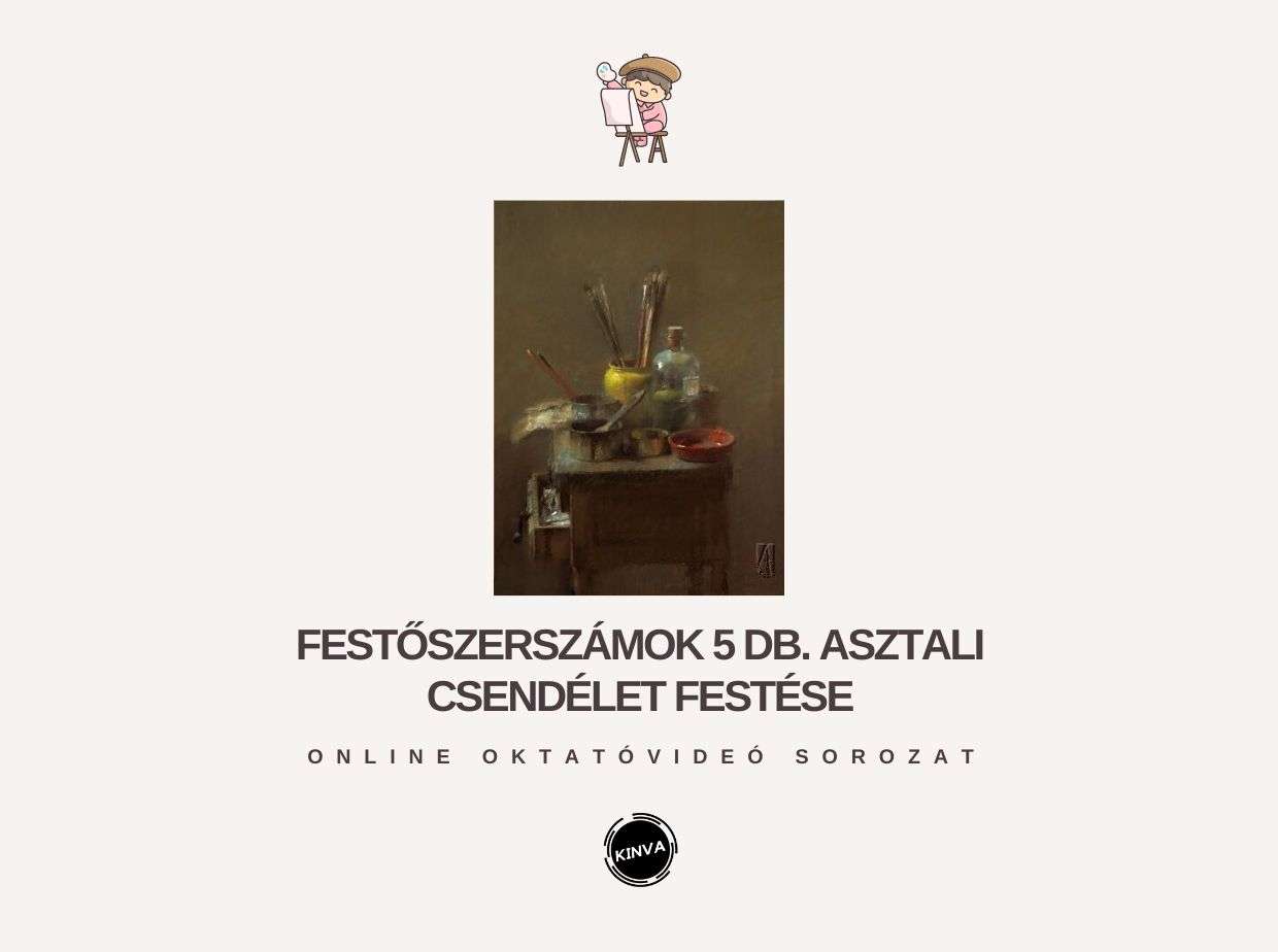 Festőszerszámok 5 db. Realista Csendélet Festése Online Oktató videók ...