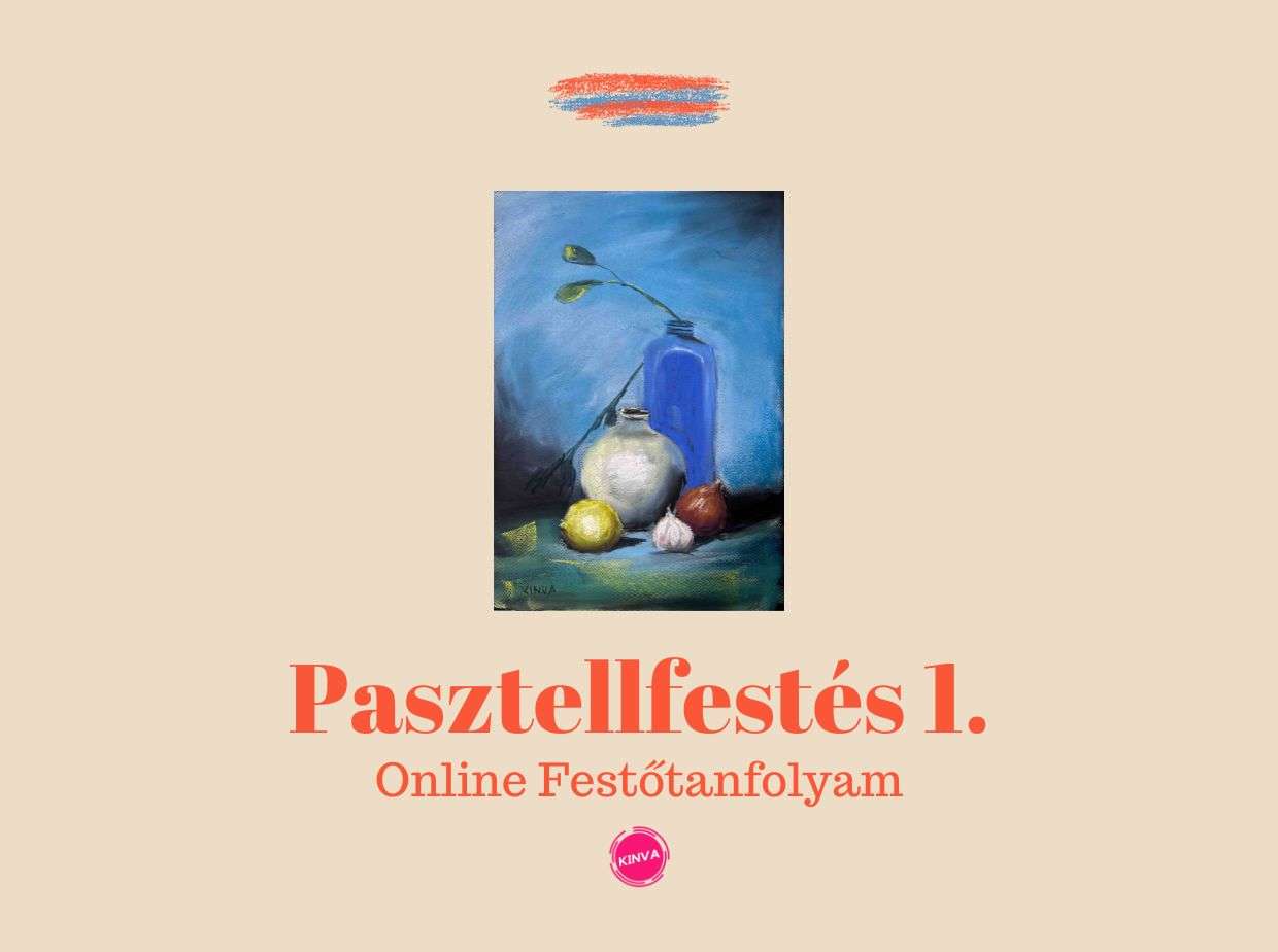 Pasztellfestés 1. Kezdő Online Festőtanfolyam - KINVA ART BLOG