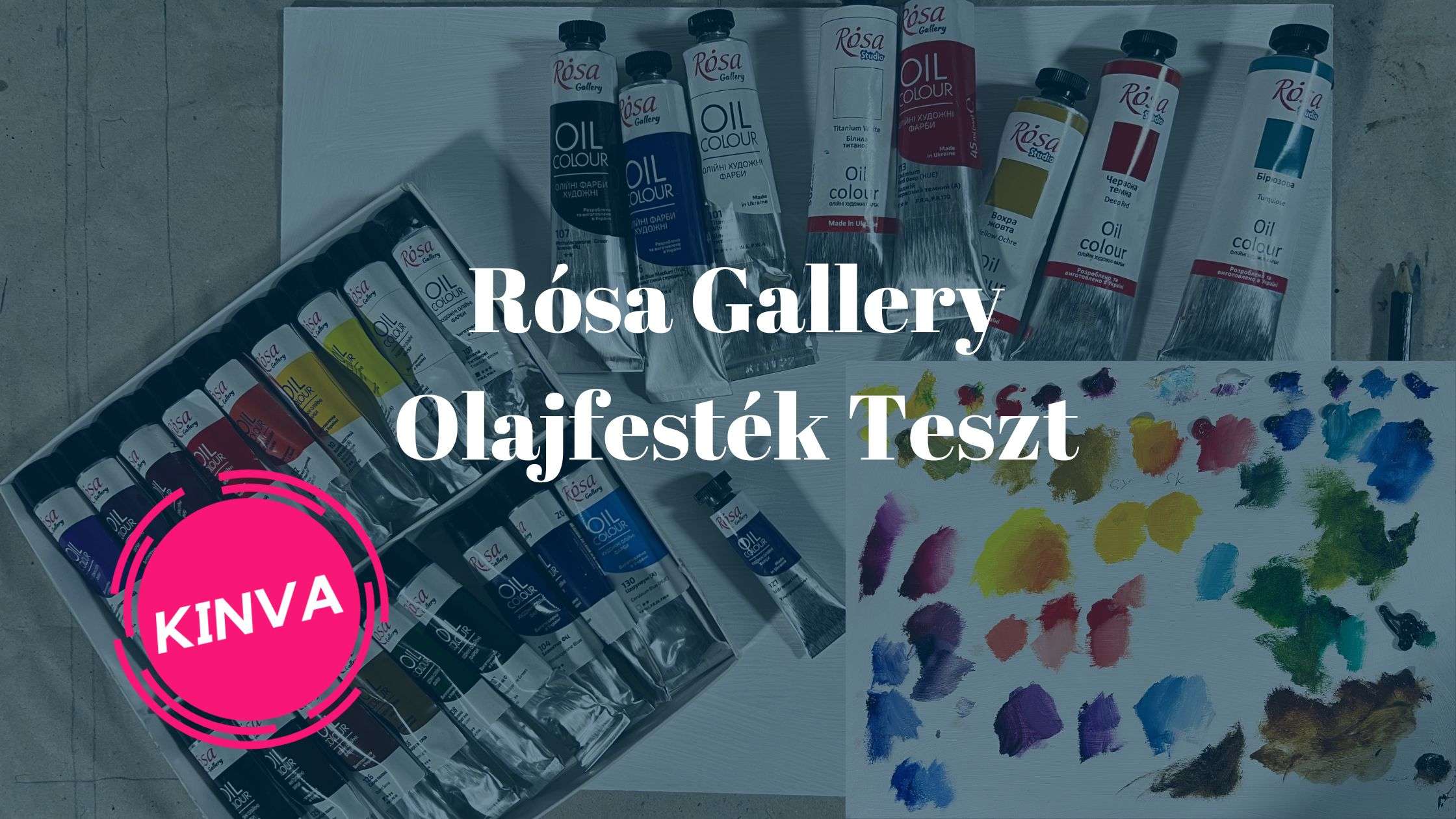 Rósa Gallery Olajfesték Teszt - KINVA ART BLOG