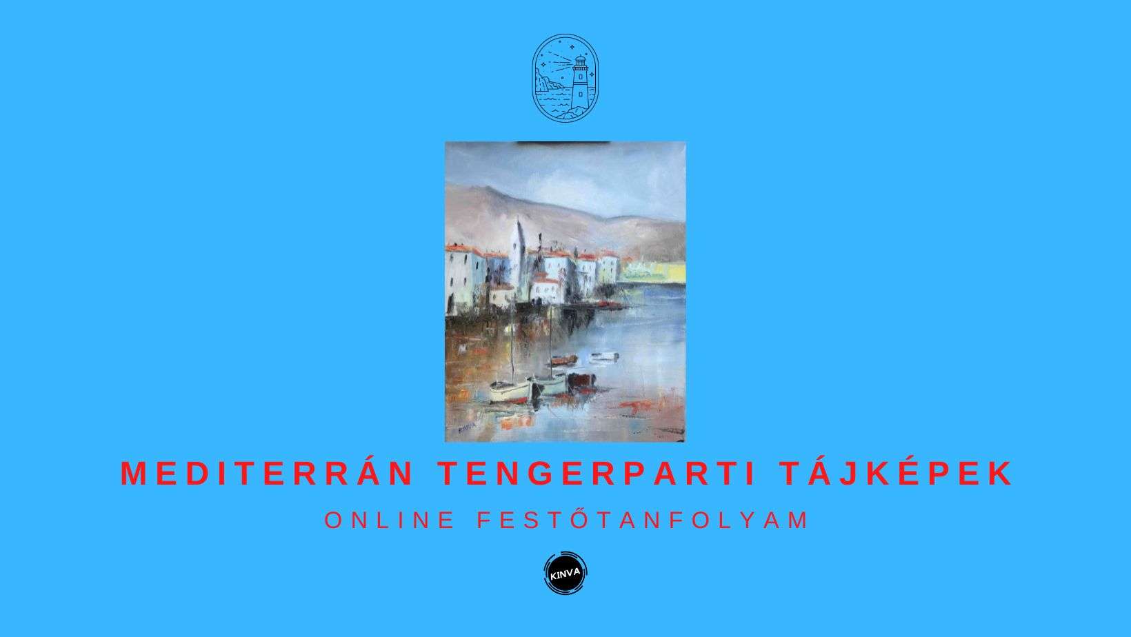 Mediterrán Tengerparti Tájképek Festése Online Festőtanfolyam - KINVA ...