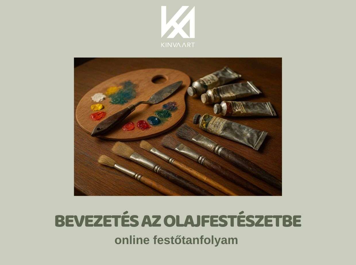 Bevezetés az Olajfestészetbe Online Festőtanfolyam - KINVA ART BLOG
